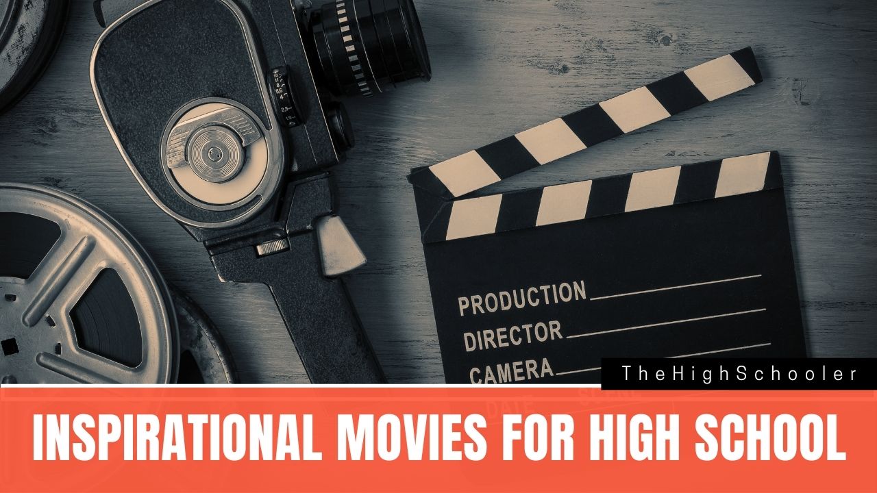 10 Inspirational Movies Every High Schooler Must Watch - TheHighSchooler