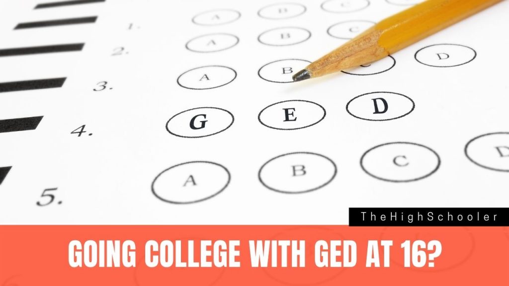 Can You Go To College With A GED At 16 TheHighSchooler