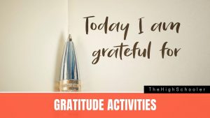 8 Gratitude Activities Ideas For High School Students - TheHighSchooler