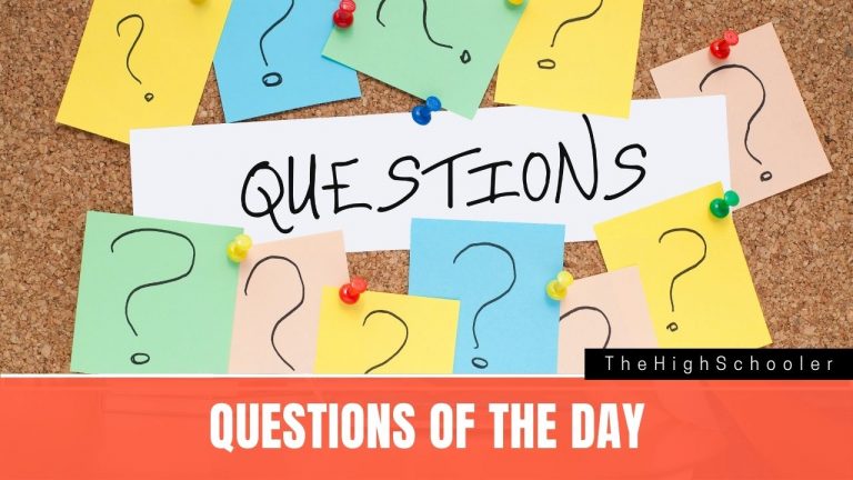 110 Questions of the Day for High School Students - TheHighSchooler