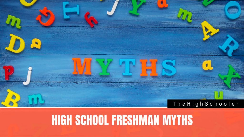 10 Common Myths You Need To Know About Freshman Year Of High School