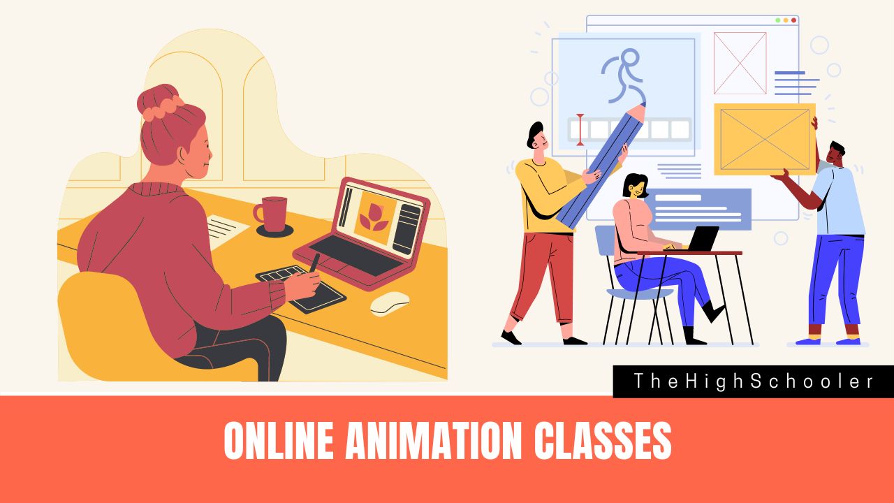 Top 9 Online Animation Classes For High School Students To Enroll 