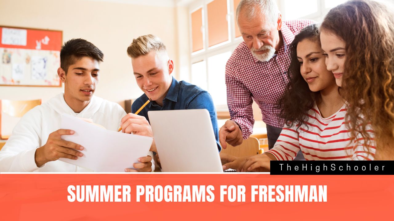6 Summer Programs For High School Freshman To Apply TheHighSchooler 6 Summer Programs For High School Freshman To Apply TheHighSchooler