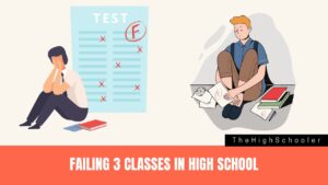 What Happens If You Fail 3 Classes In High School? - TheHighSchooler
