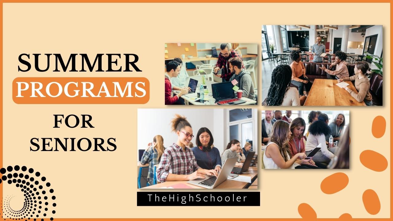 8 Summer Programs For High School Seniors To Apply TheHighSchooler