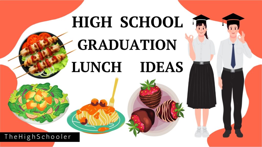 45 High School Graduation Lunch Ideas - TheHighSchooler