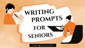 20 Writing Prompts For High School Seniors [PDF Included] - TheHighSchooler