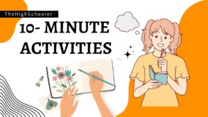 10-Minute Activities For High School Students - TheHighSchooler