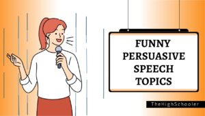 85 Funny Persuasive Speech Topics For High School Students ...