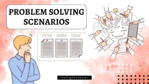 10 Problem-Solving Scenarios for High School Students - TheHighSchooler