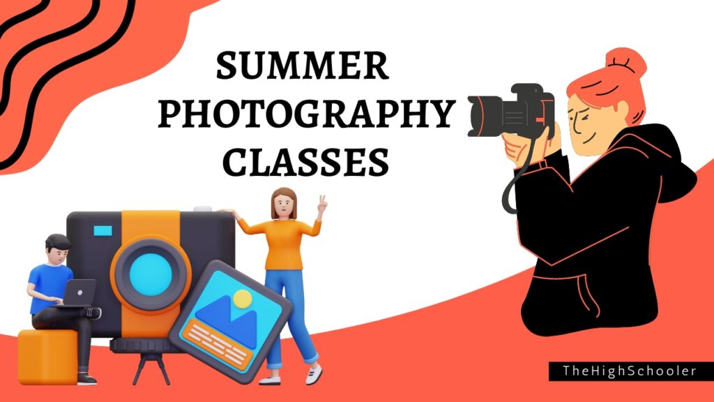 10 Summer Photography Classes For High School Students - TheHighSchooler