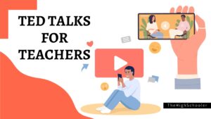 10 Powerful Ted Talks For Teachers - TheHighSchooler