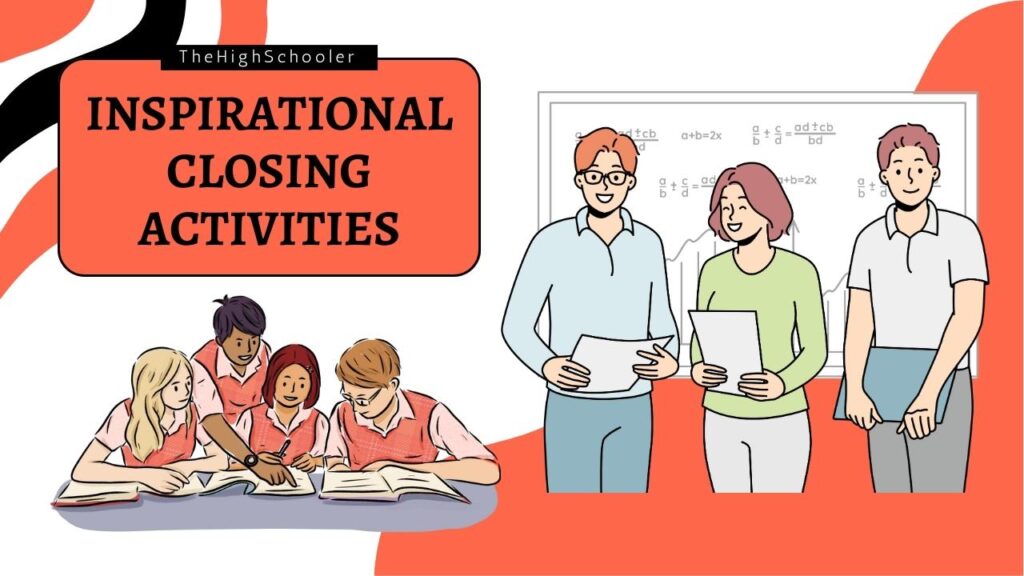 10 Inspirational Closing Activities For High School Goers ...