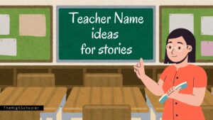 100+ Awesome Teacher Names For Stories - TheHighSchooler