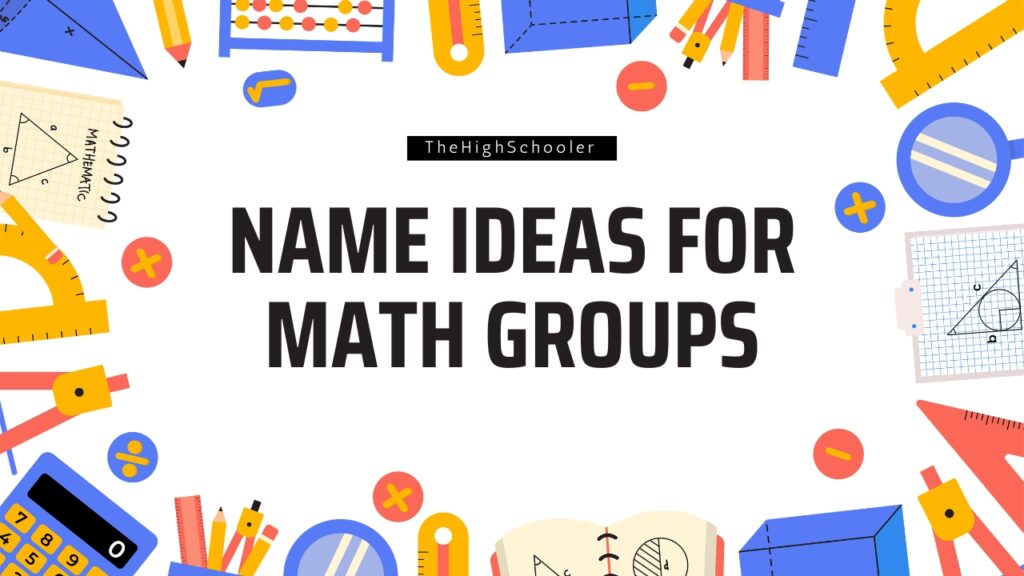 200+ Name Ideas For Maths Groups - TheHighSchooler