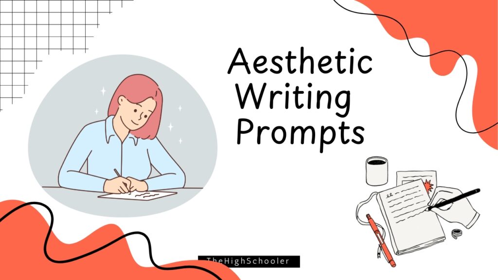 60 Aesthetic Writing Prompts For Students - TheHighSchooler