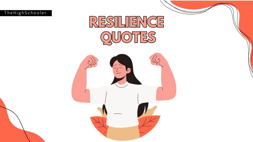 50 Powerful Resilience Quotes For Students - TheHighSchooler