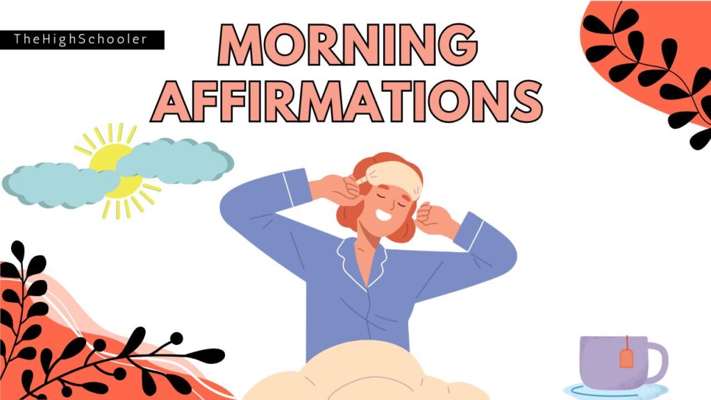 50 Powerful Morning Affirmations For Students - TheHighSchooler