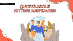 50 Positive Quotes About Setting Boundaries - TheHighSchooler