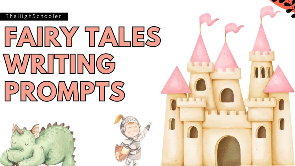 51 Creative Fairy Tale Writing Prompts For Students - TheHighSchooler