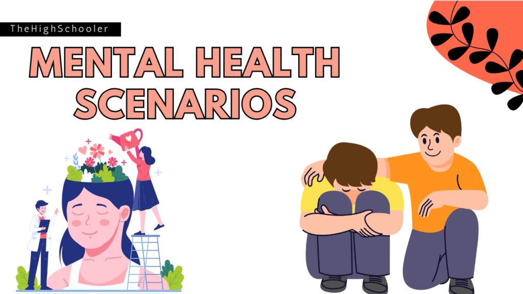 21 Mental Health Scenarios for Students - TheHighSchooler
