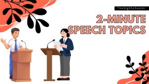 100+ 2-Minute Speech Topics For Students - TheHighSchooler